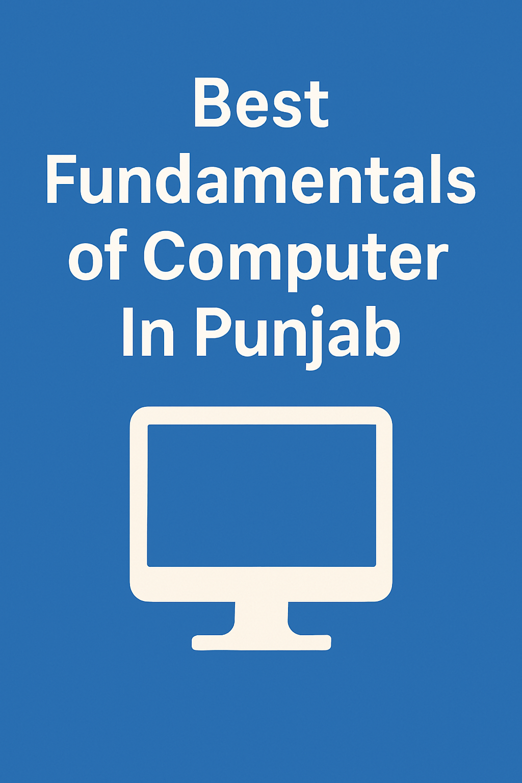 Best Fundamentals of Computer in Punjab - Computer Insititute in Punjab